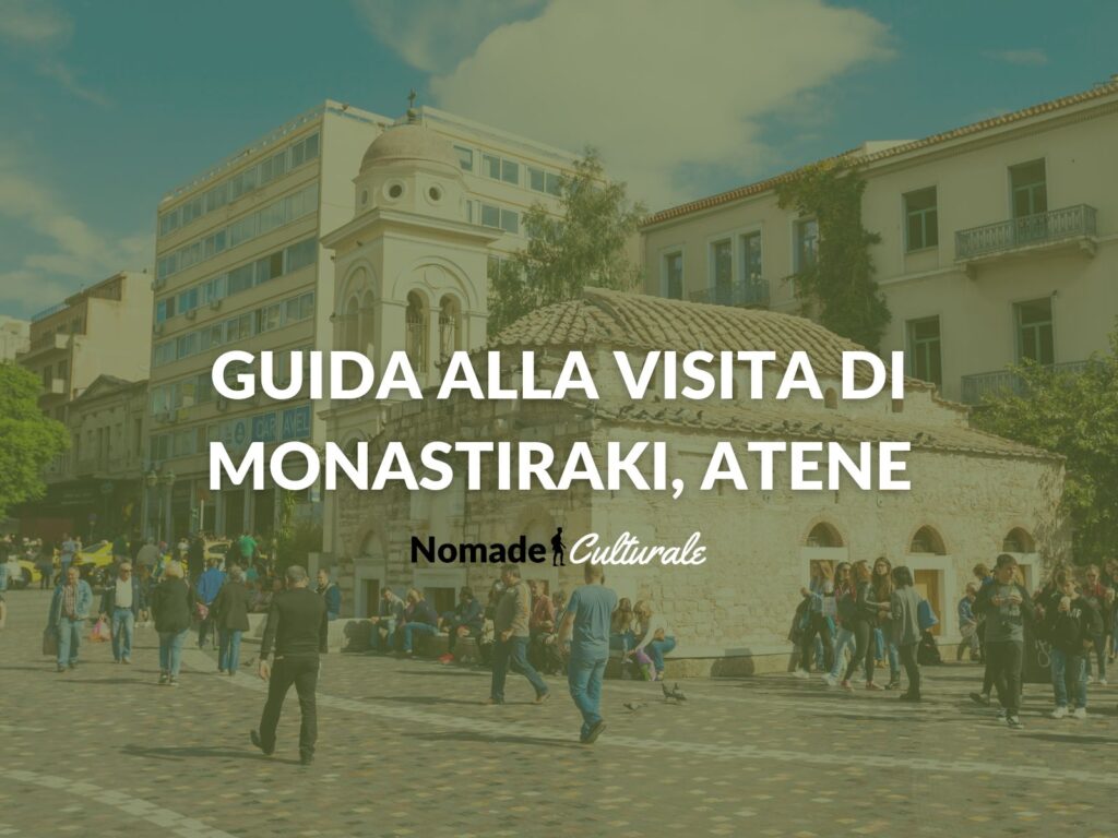 Quartiere Monastiraki, Atene: Cosa Vedere, Mappa, Dove Mangiare